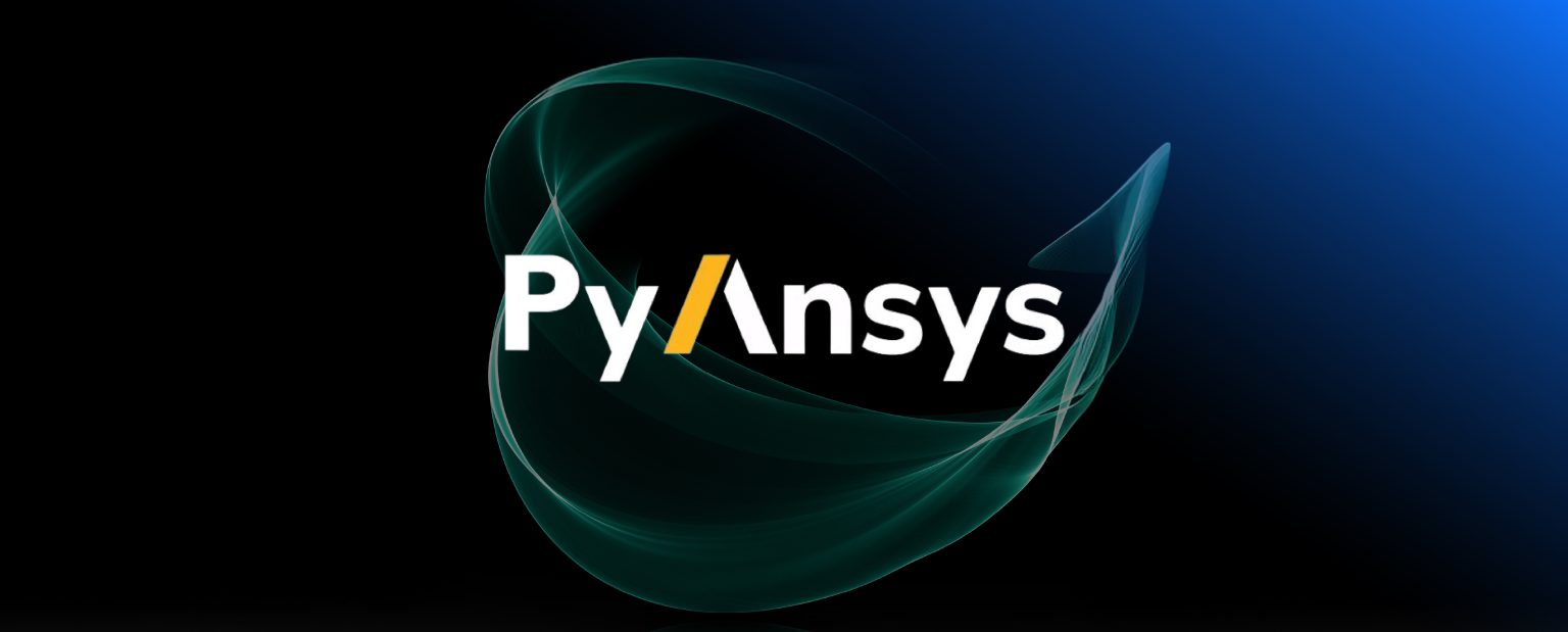 PyAnsys: Seamless Python & Ansys Integration for Advanced Simulations